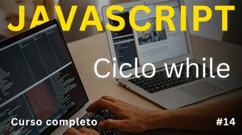 Curso De Javascript Ciclos While Y Do While En Js Document0 Youtube