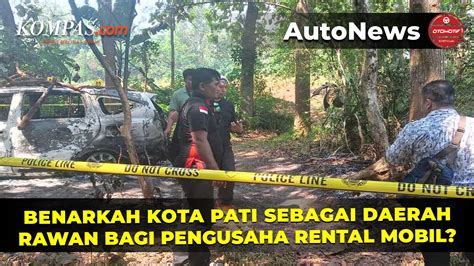 Kasus Tewasnya Pemilik Rental Di Pati Waspada Ambil Mobil Sewaan