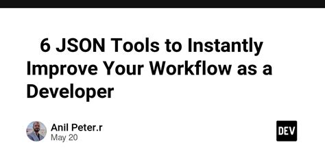 🚀 6 Json Tools To Instantly Improve Your Workflow As A Developer Dev
