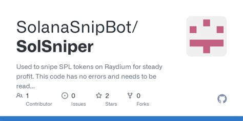 Github Solanasnipbotsolsniper Used To Snipe Spl Tokens On Raydium For Steady Profit This