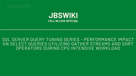 Sql Server Query Tuning Series Performance Impact On Gather Streams