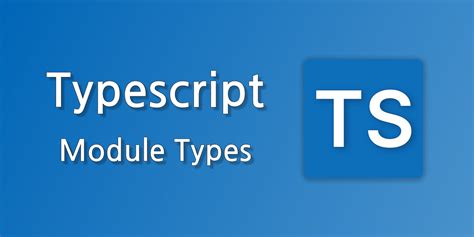 Leveraging Typescripts Advanced Types Module Types And Indexed Access