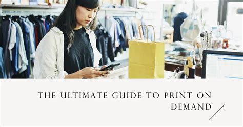 The Ultimate Guide To Print On Demand Creating And Selling Custom Products Online