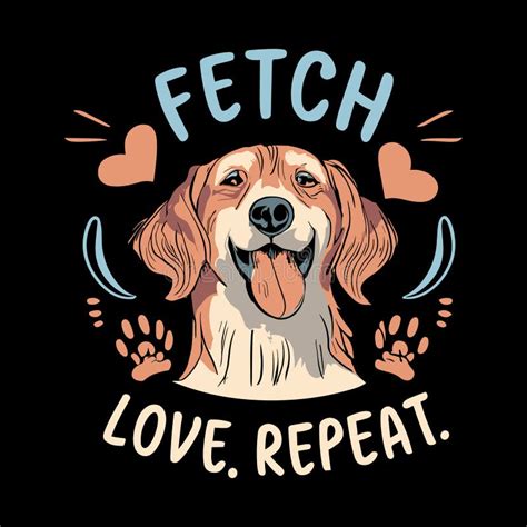 Fetch Love Repeat T Shirt Design Vector Stock Vector Illustration Of Aesthetic Mammal 293837183