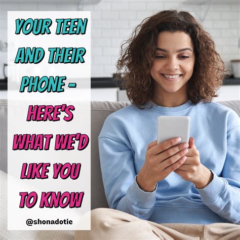 Your Teen And Their Phone Heres What Wed Like You To Know The Shona Project