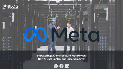 Empowering An Ai First Future Meta Unveils New Ai Data Centers And