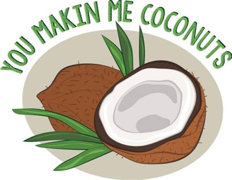 Makin Me Coconuts Svg File Print Art Svg And Print Art At