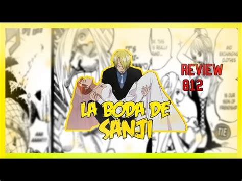 Sanji Se Casa Y Se Revela Su Apellido One Piece Review Capítulo