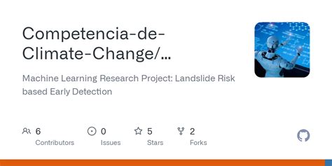 GitHub Competencia De Climate Change Landslide EarlyDetection Machine Learning Research