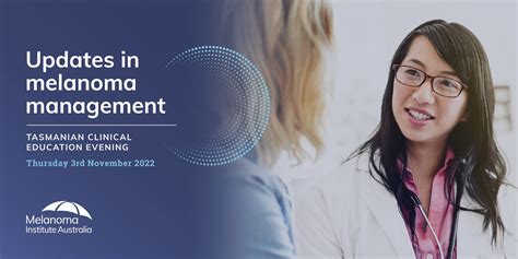 Updates In Melanoma Management Tasmanian Clinical Education Evening