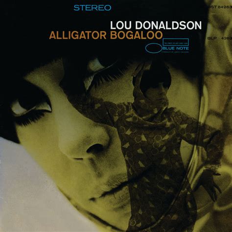Alligator Bogaloo Lou Donaldson Qobuz