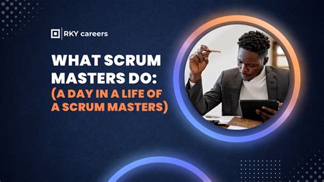 What Scrum Masters Do A Day In The Life Of A Scrum Master Rky