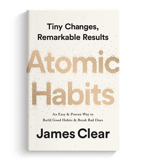 Atomic Habits Tiny Changes Remarkable Results By James Clear