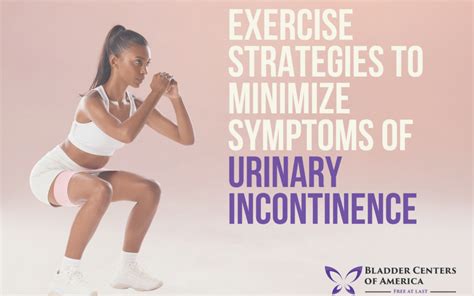 Exercise Strategies To Minimize Symptoms Of Urinary Incontinence