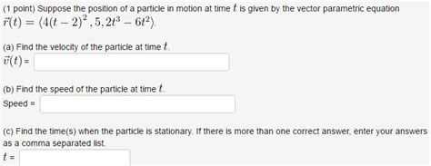 Solved Suppose The Position Of A Particle In Motion At Time