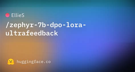 Ellieszephyr 7b Dpo Lora Ultrafeedback At Main