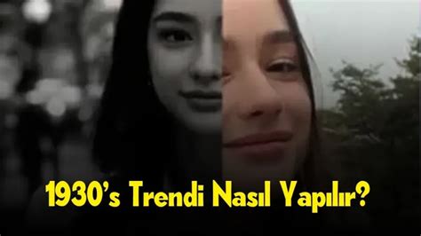 CapCut Yeni Trend 1930 s Nasıl Yapılır Fotoğraflar 1930 a Nasıl