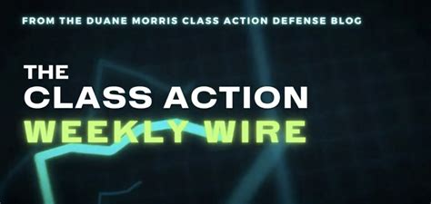 The Class Action Weekly Wire Episode Eighteen Procedural Issues In