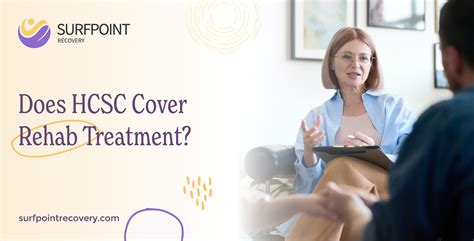 Does Hcsc Cover Rehab Treatment