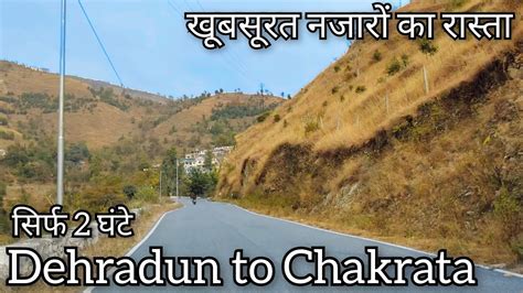 Dehradun To Chakrata Haridwar To Chakrata Rishikesh To Chakrata