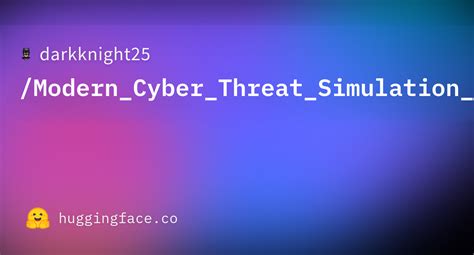 Darkknight25moderncyberthreatsimulationdataset · Datasets At