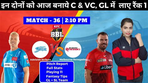 Adelaide Strikers Vs Melbourne Renegades Bbl 36th Match Dream11