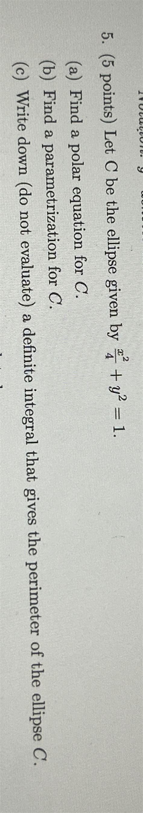 Solved 5 Points Let C Be The Ellipse Given By Chegg