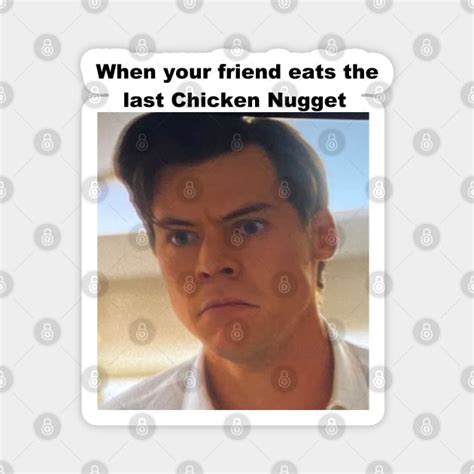 Chicken Nugget Meme Chicken Nugget Lover Magnet Teepublic