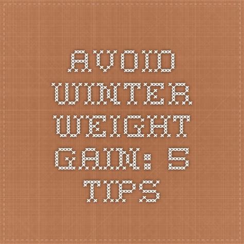 5 Tips To Avoid Winter Weight Gain Artofit