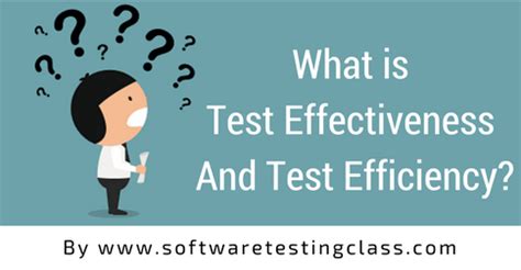 What Is Test Effectiveness And Test Efficiency Software Testing Class