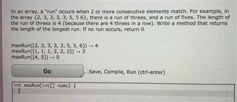 Solved In An Array A Run Occurs When 2 Or More