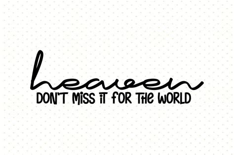 Heaven Don T Miss It For The World Svg Graphic By Nirmal108roy
