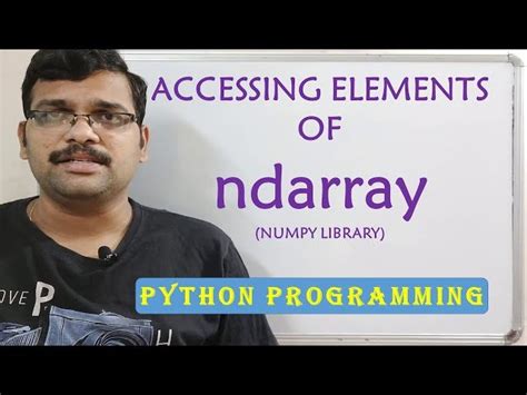 Free Video Accessing Elements Of Ndarray In Numpy Python Programming From Sundeep Saradhi