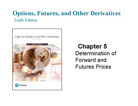 Chapter 3 Forwards And Futures Options Futures And Other Derivatives Tenth Edition Chapter 5