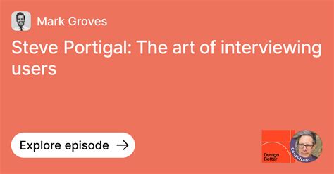 Episode Steve Portigal The Art Of Interviewing Users Ask Mark Groves