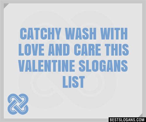 100 Catchy Wash With Love And Care This Valentine Slogans 2024