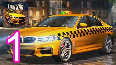 Taxi Sim 2020 Gameplay Walkthrough Part 1 New Taxi Simulator Ios