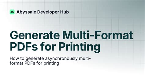 generate multi format pdfs for printing abyssale developer hub