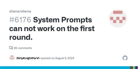 system prompts can not work on the first round · issue 6176 · ollama