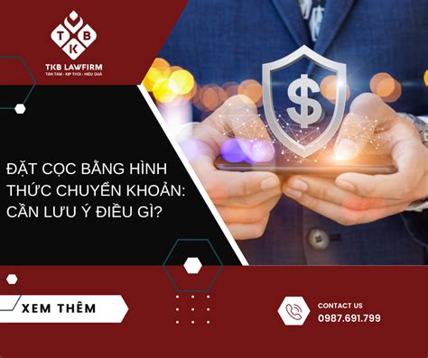 NHỮNG LƯU Ý QUAN TRỌNG KHI ĐẶT CỌC BẰNG HÌNH THỨC CHUYỂN KHOẢN