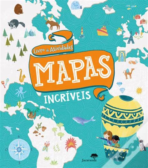 Livro de Atividades Mapas Incríveis Tradução Maria Rita Sousinha dos