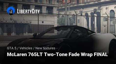 Mclaren 765lt Two Tone Fade Wrap Final For Gta 5