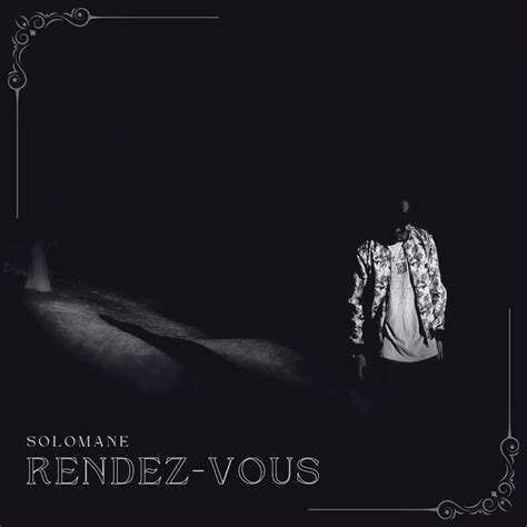 Solomane Rendez Vous Lyrics Genius Lyrics