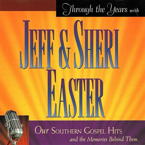 Jeff And Sheri Easter Through The Years With Jeff And Sheri Easter Cd