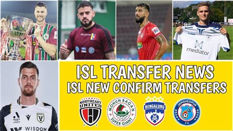 ISL New Confirm Transfers 2023 24 ISL Transfer News 2024 ISL