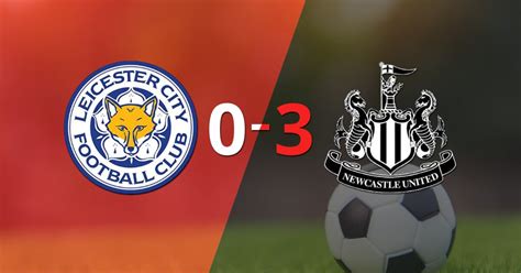 Newcastle United Arrasó De Visita A Leicester City Infobae