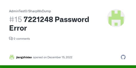 7221248 Password Error · Issue 15 · Admintest0 Sharpwxdump · Github