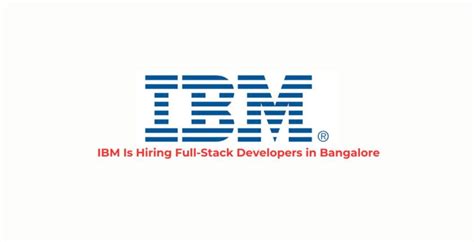 Ibm Is Hiring Full Stack Developers In Bangalore Beincareer