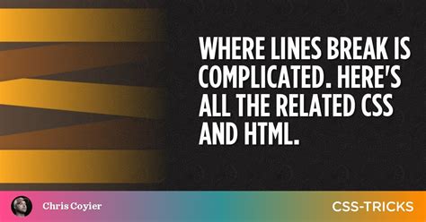 Where Lines Break Is Complicated Heres All The Related Css And Html