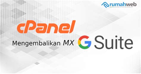 Mengembalikan MX Record Google Suite Ke Default Hosting CPanel